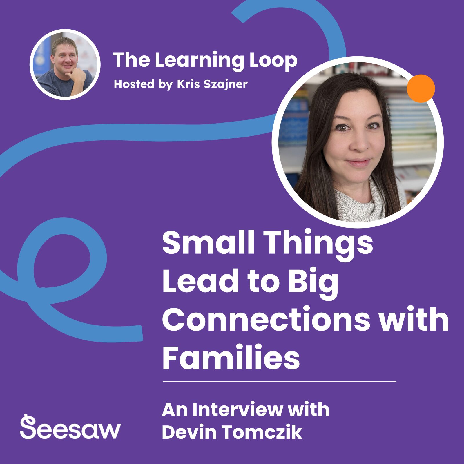 #010 - Small Things Lead to Big Connections with Families - Seesaw ...